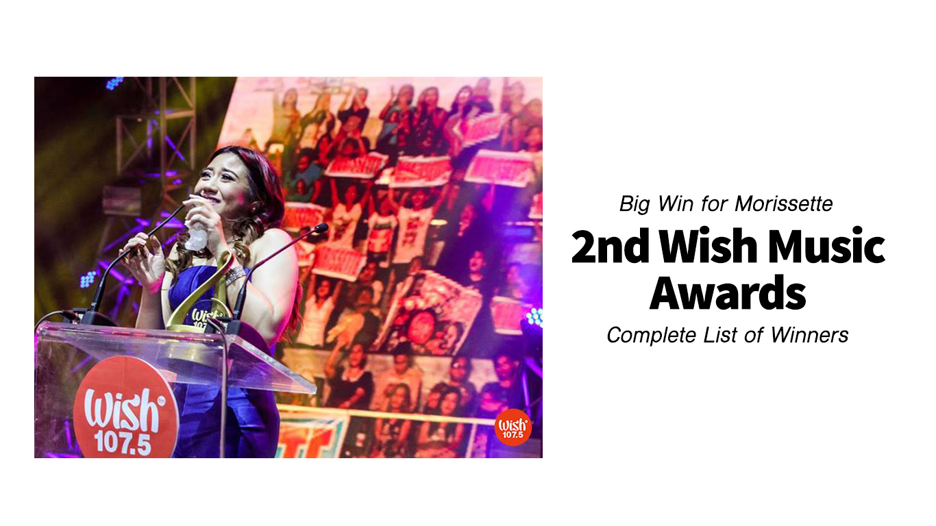 Big Win for Morissette + Complete Winners of the 2nd Wish Music Awards