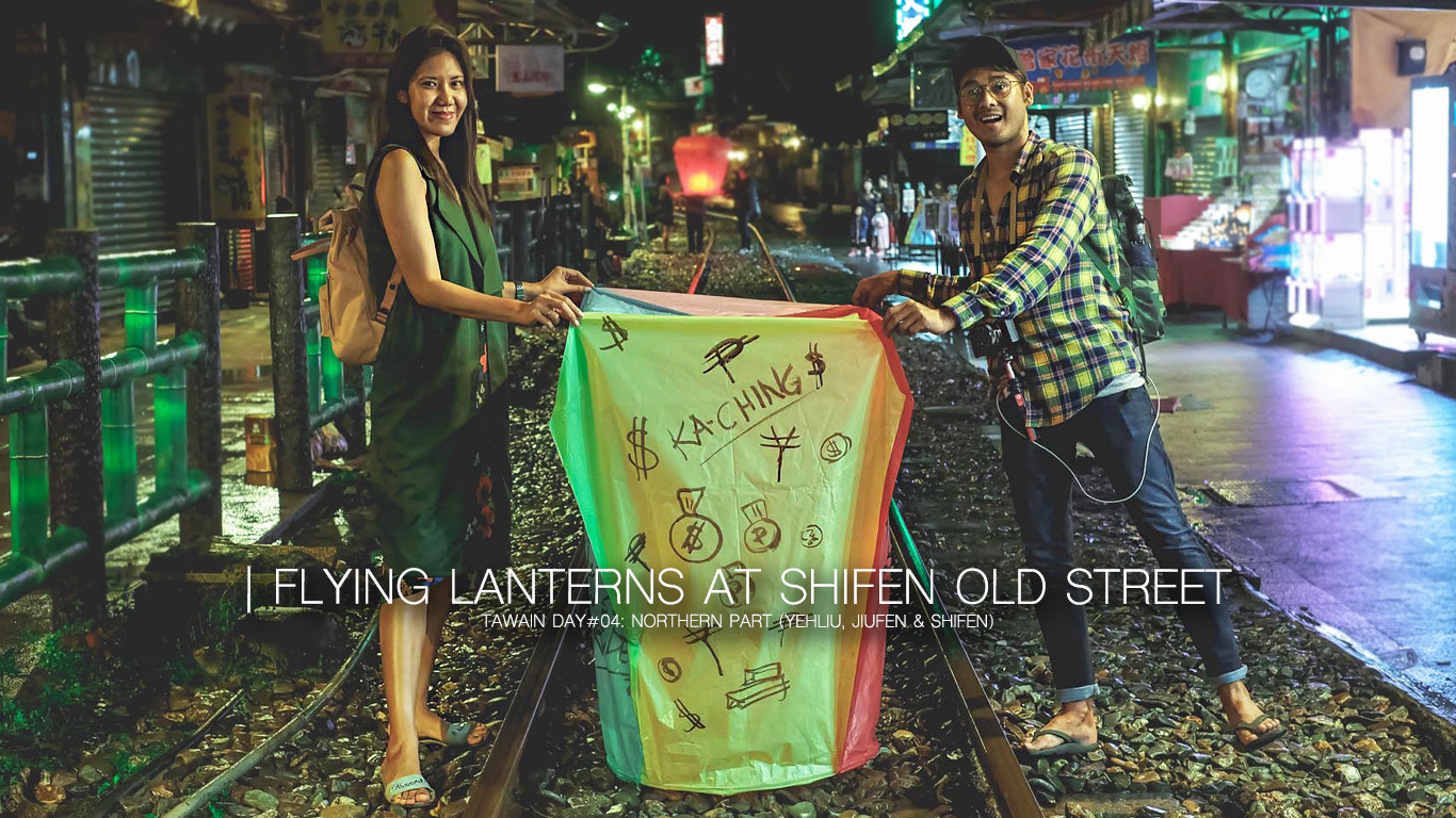 Flying Lanterns at Shifen Old Street (Taiwan Day#4: Northern Part)